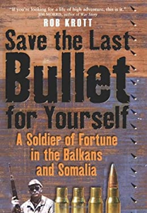 Pre-Owned Save the Last Bullet for Yourself : A Soldier of Fortune in ...