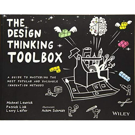 The Design Thinking Toolbox: A Guide to Mastering the Most Popular and ...