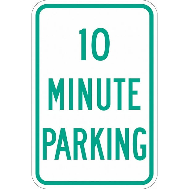 Lyle 10 Minute Parking Parking Sign,18" x 12" T1-1144-EG_12x18 ...