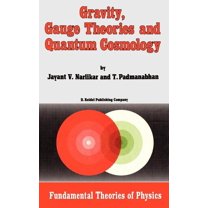 Fundamental Theories of Physics Gravity, Gauge Theories and Quantum ...