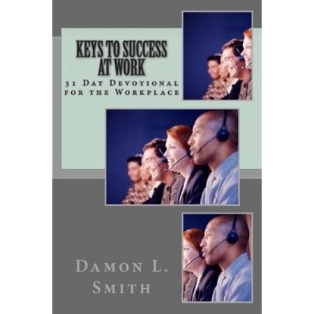 Keys to Success at Work: 31 Day Devotional for the Workplace | Walmart ...