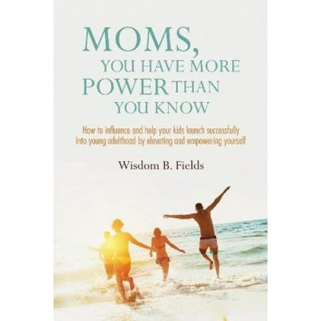 Moms, You Have More POWER Than You Know: How to influence and help your ...