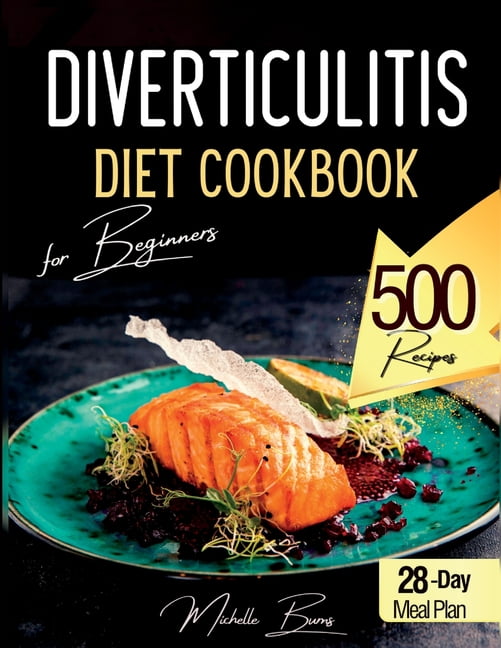Diverticulitis Diet Cookbook for Beginners : 500 Healthy Recipes to ...