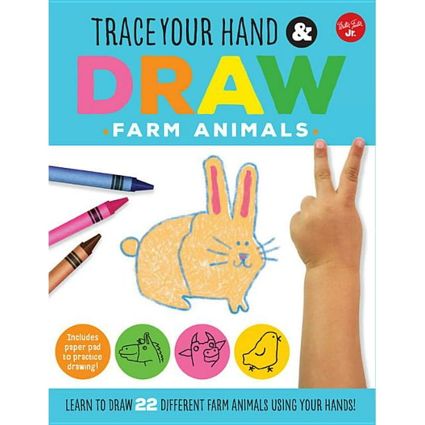 Drawing with Your Hand: Trace Your Hand & Draw: Farm Animals : Learn to ...