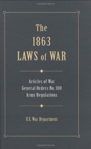 Pre-Owned The 1863 Laws Of War: Articles of War, General Orders 100 ...