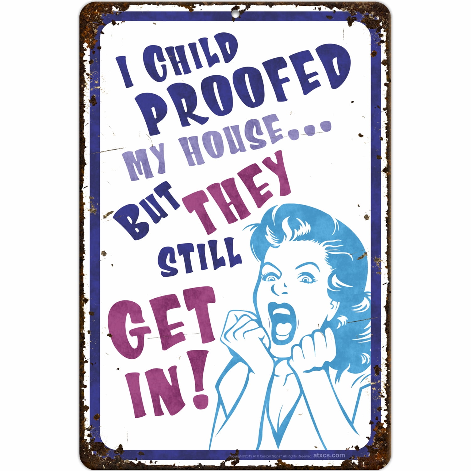 ATX Custom Signs - Funny Metal Sign - I Child Proofed My House. but ...