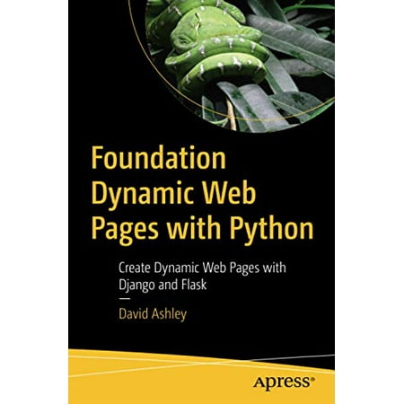 Foundation Dynamic Web Pages with Python: Create Dynamic Web Pages with ...