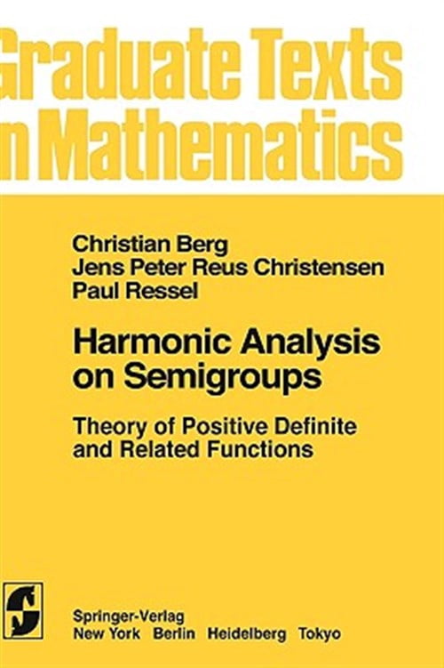 Pre-Owned Graduate Texts in Mathematics Harmonic Analysis on Semigroups ...