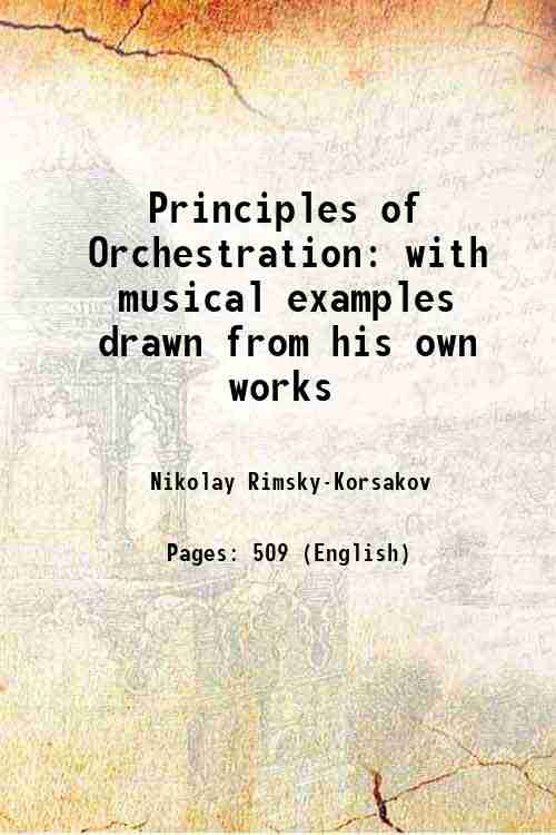 Principles of Orchestration with musical examples drawn from his own ...