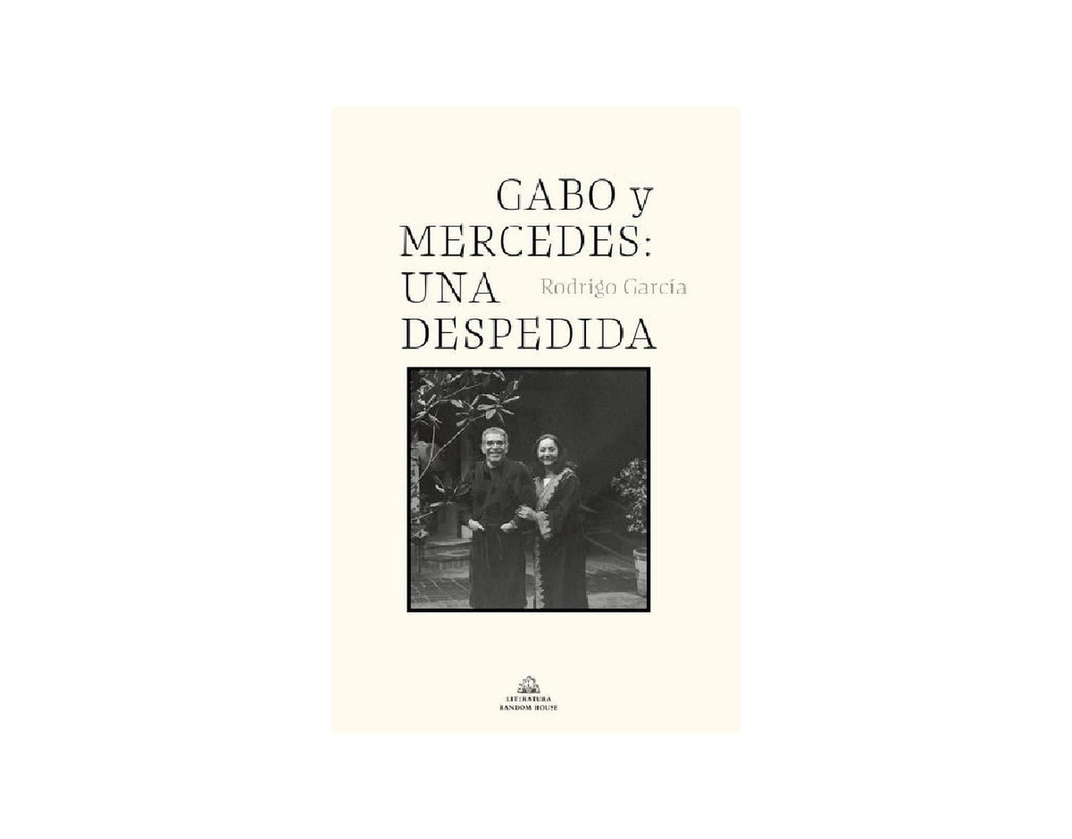 Gabo Y Mercedes. Una Despedida Literatura Random House 9786073803779 ...