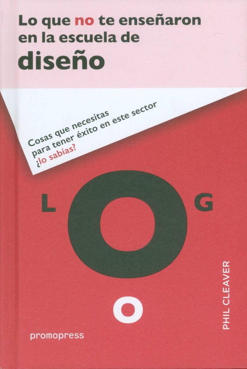 LO QUE NO TE ENSEÑARON EN LA ESCUELA DE DISEÑO PROMOPRESS PHIL CLEAVER ...
