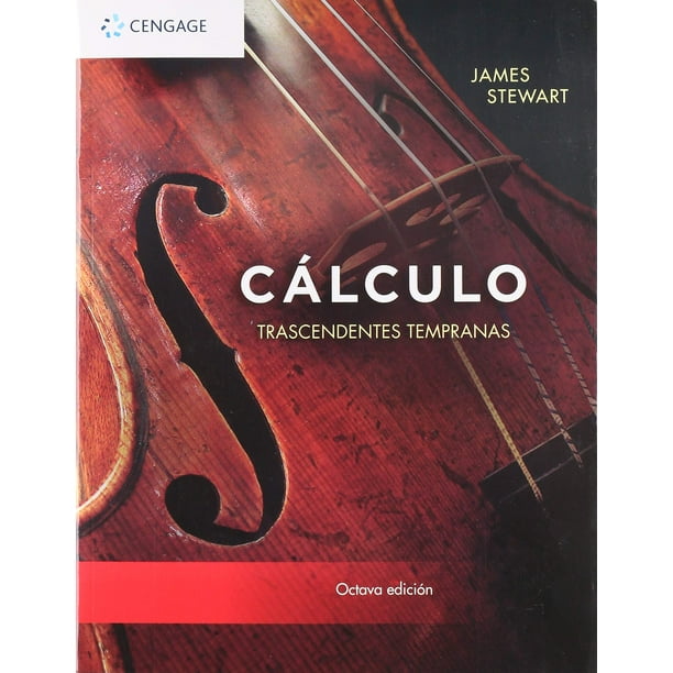 CALCULO. TRASCENDENTES TEMPRANAS CENGAGE LEARNING JAMES STEWART ...