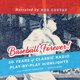 Baseball Forever! : 50 Years of Classic Radio Play-By-Play Highlights ...