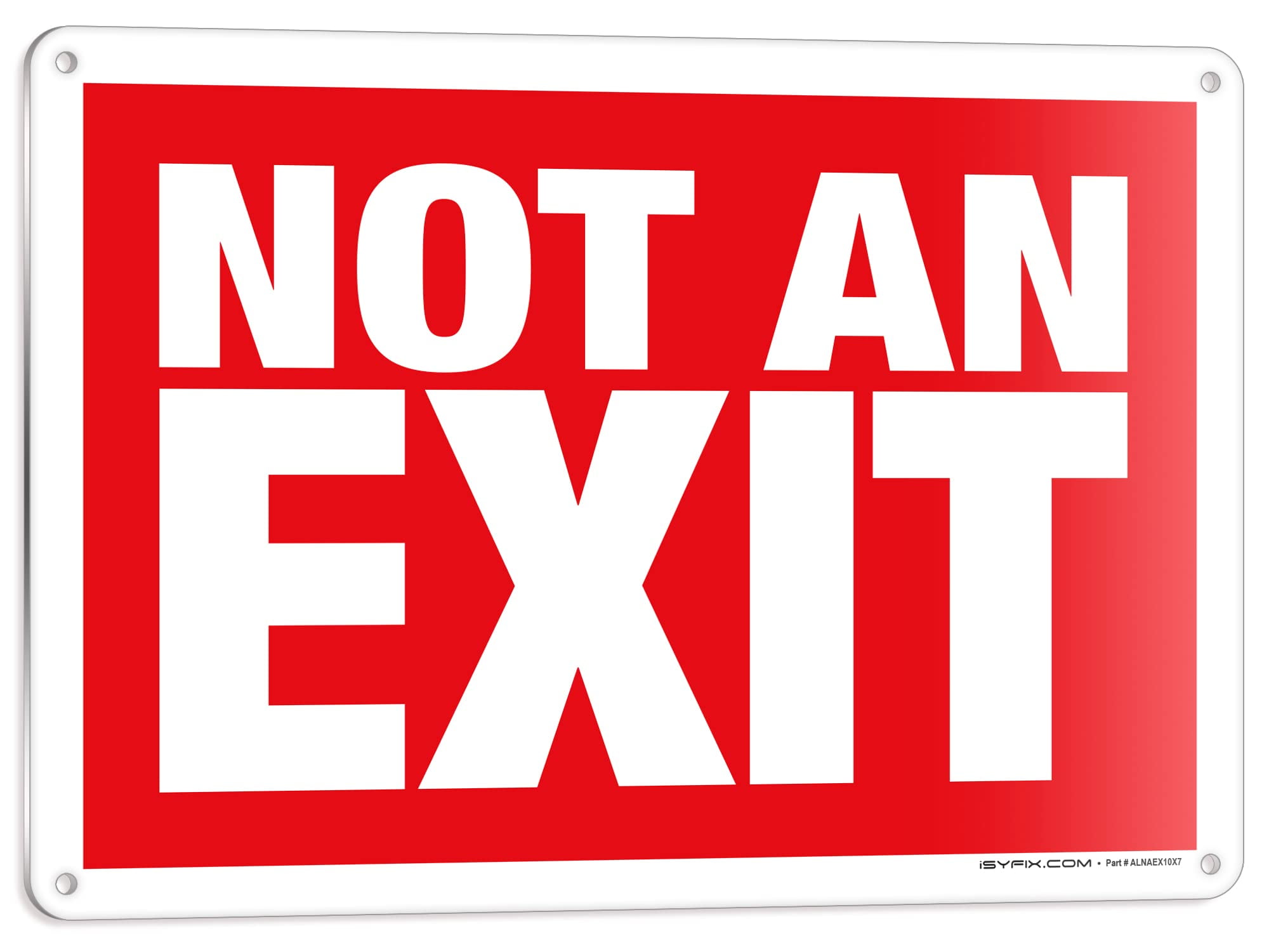 iSYFIX Not An Exit Signs - 1 Pack 7x10 Inch – 100% Rust Free .040 ...