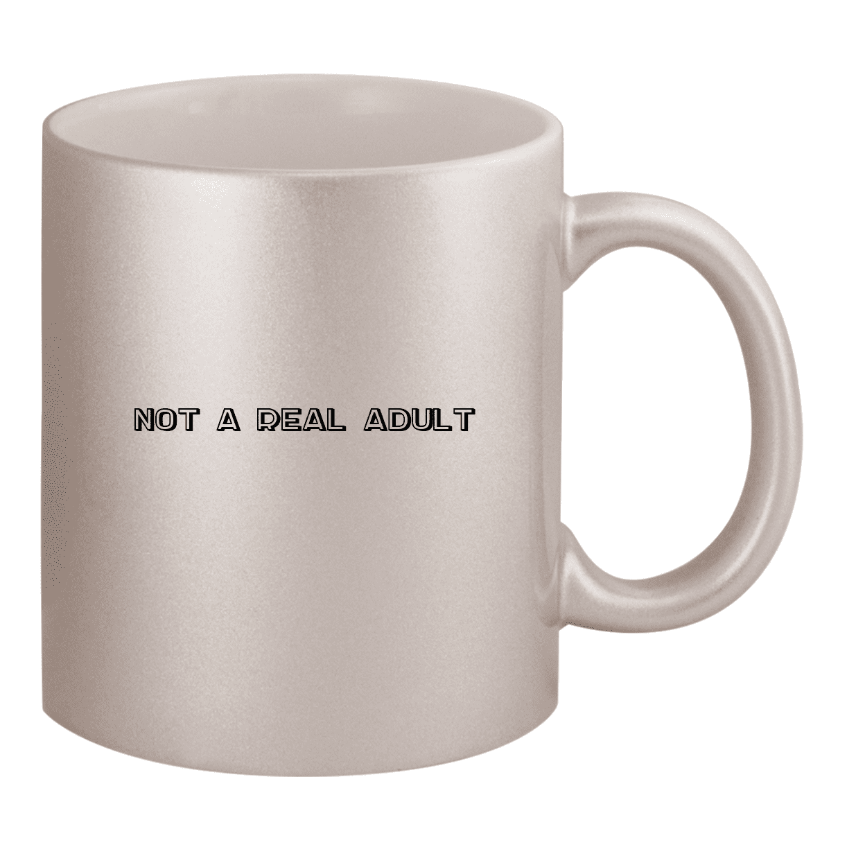 Not A Real Adult - 11oz Ceramic Silver Coffee Mug - Walmart.com