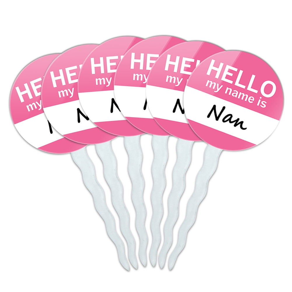 Nan Hello My Name Is Cupcake Picks Toppers - Set of 6 - Walmart.com