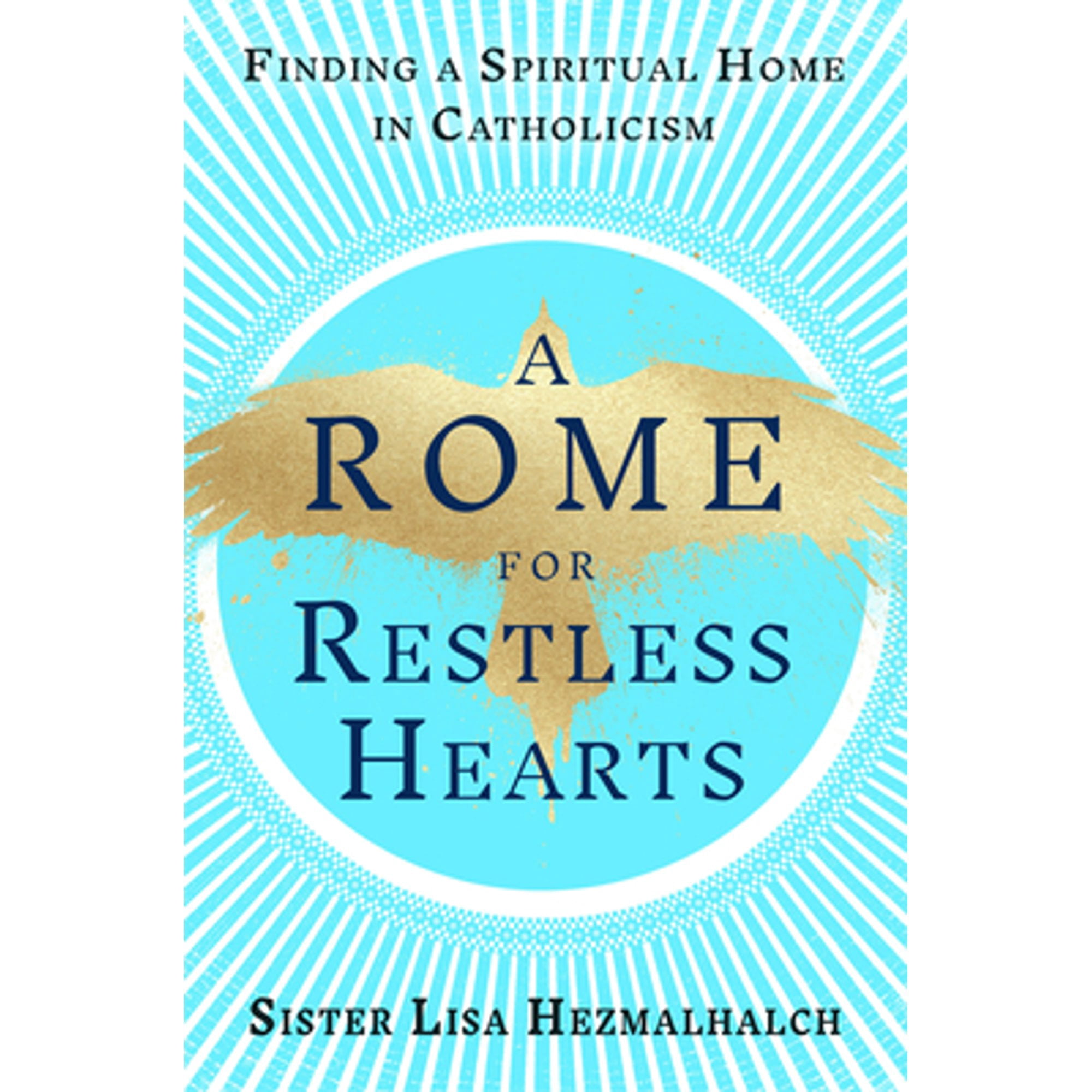 Pre-Owned A Rome for Restless Hearts: Finding a Spiritual Home in ...