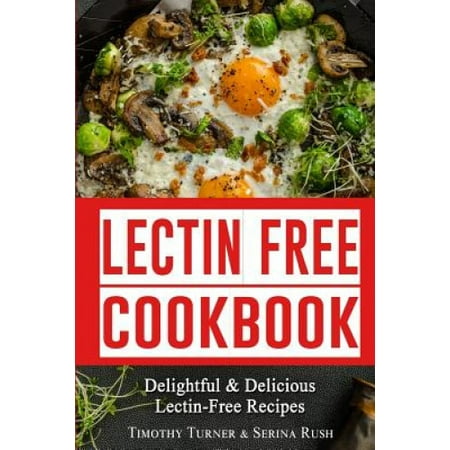 Lectin Free Cookbook: Simple, Quick & Easy Lectin Free Recipes for ...