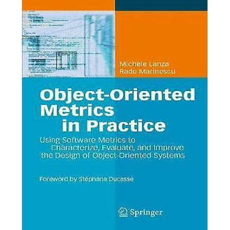 Object-Oriented Metrics in Practice: Using Software Metrics to Characterize, Evaluate, and ...
