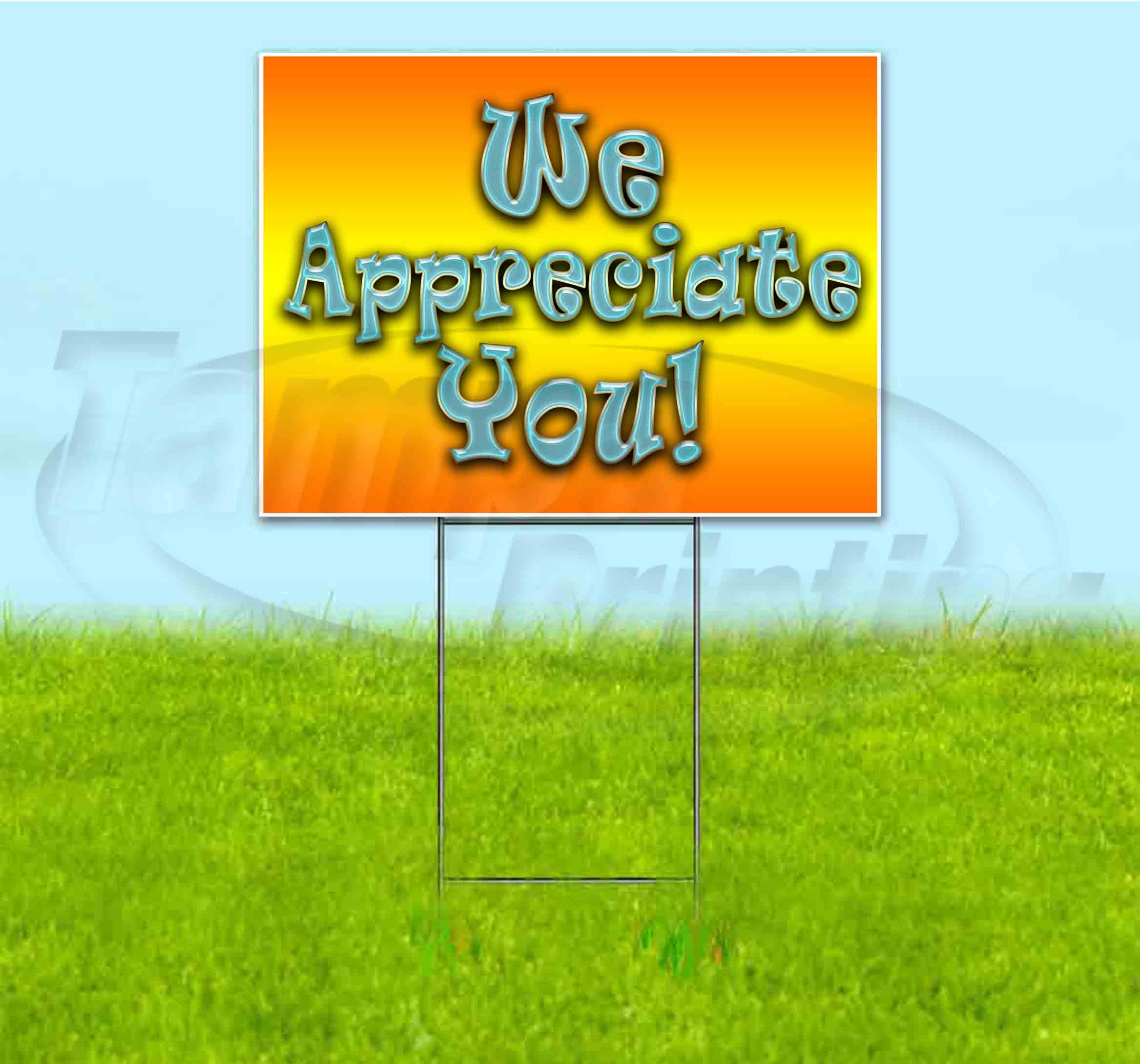 We Appreciate You (18" x 24") Yard Sign, Includes Metal Step Stake ...
