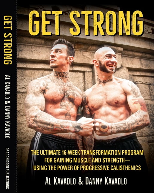 Get Strong : The Ultimate 16-Week Transformation Program for Gaining ...