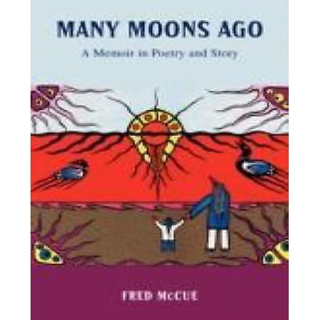 Many Moons Ago: A Memoir in Poetry and Story | Walmart Canada