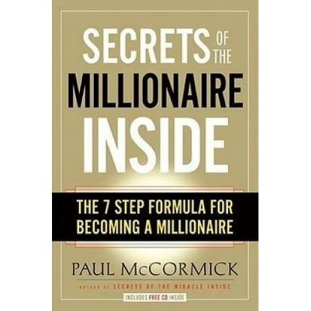 Secrets of the Millionaire Inside: The 7-Step Formula for Becoming a ...