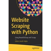 Website Scraping with Python: Using Beautifulsoup and Scrapy (Paperback ...