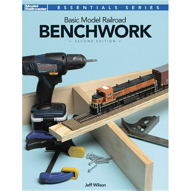 Essentials: Basic Model Railroad Benchwork, 2nd Edition (Paperback ...