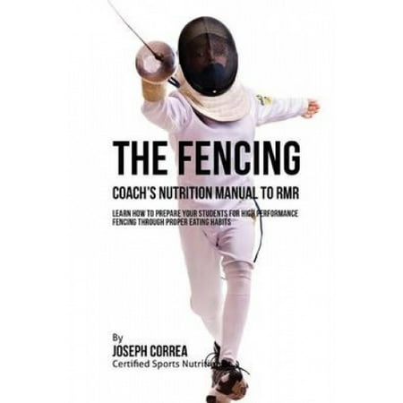 The Fencing Coach's Nutrition Manual To RMR: Learn How To Prepare Your ...