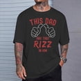 Fathers Day Rizz Joke This Dad Has That Rizz In Him TShirt - Walmart.com