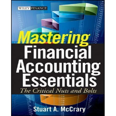 Mastering Financial Accounting Essentials: The Critical Nuts and Bolts ...