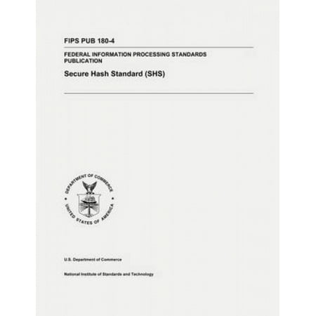 Secure Hash Standard (Shs): Federal Information Processing Standards ...