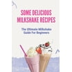 Top 100 Amazing Recipes Milkshakes and Smoothie, (Paperback) - Walmart.com