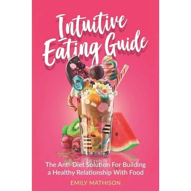 The Intuitive Eating Workbook : Ten Principles for Nourishing a Healthy ...