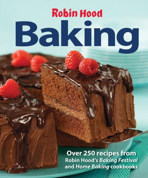 Robin Hood Baking : Over 250 Recipes from Robin Hood's Baking Festival ...