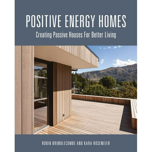 Positive Energy Homes : Creating Passive Houses for Better Living ...