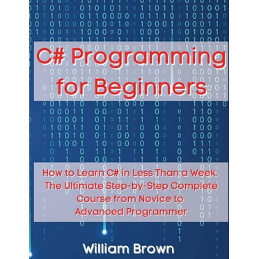 C#: The Ultimate Beginner's Guide to Learn C# Programming Step by Step ...