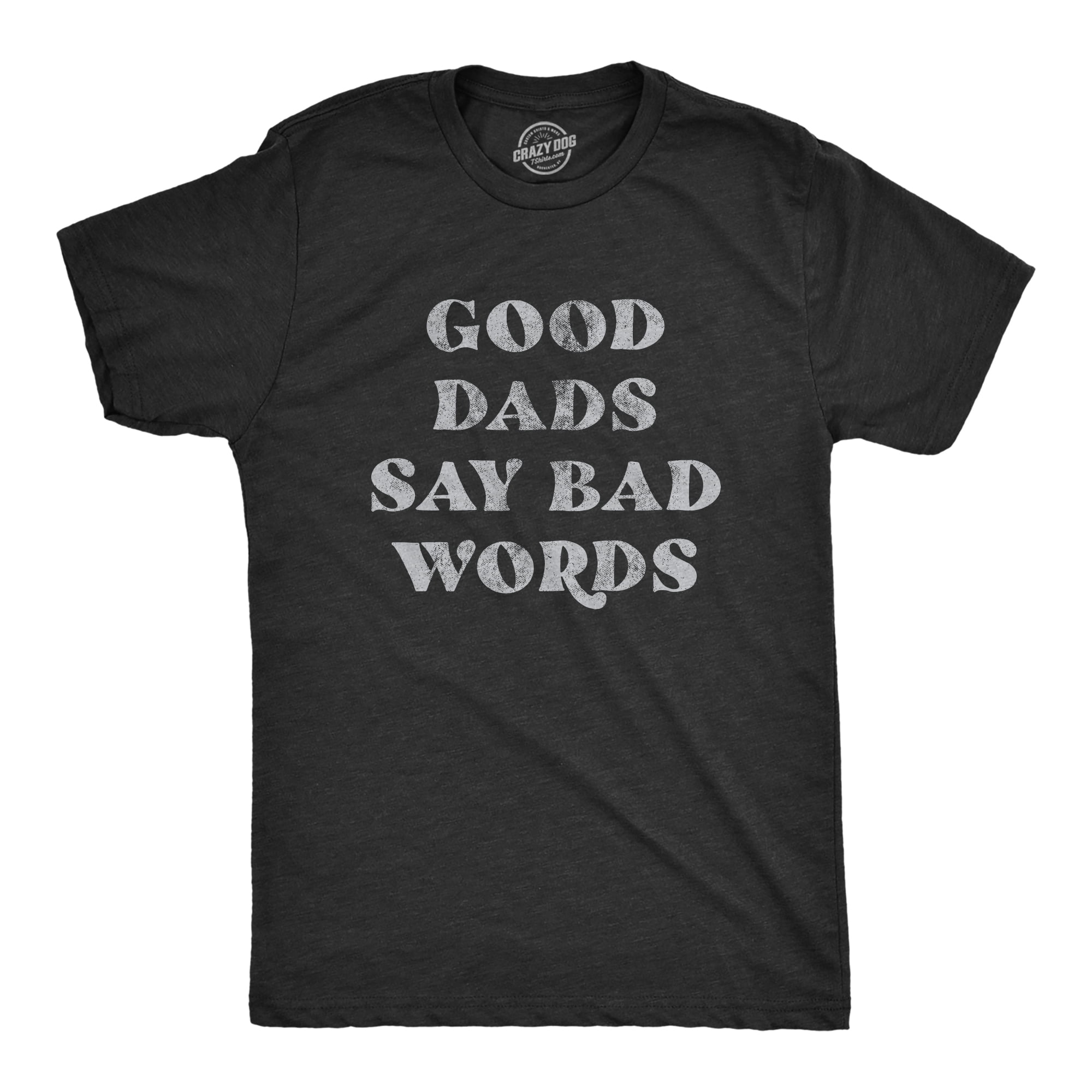 Click here for Crazy Dog T-Shirts Mens Good Dads Say Bad Words T... prices