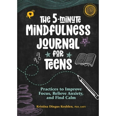 The Mindfulness Journal for Teens : Prompts and Practices to Help You ...