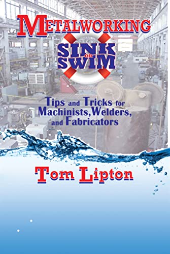 Pre-Owned Metalworking Sink or Swim: Tips and Tricks for Machinists ...