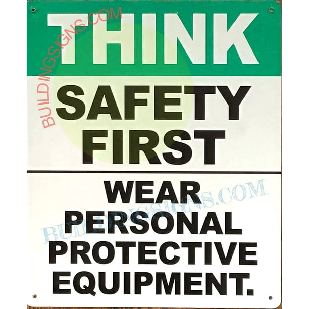 THINK SAFETY FIRST WEAR PERSONAL PROTECTIVE EQUIPMENT SIGN (WHITE ...