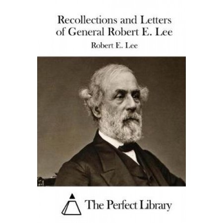 Recollections and Letters of General Robert E. Lee | Walmart Canada