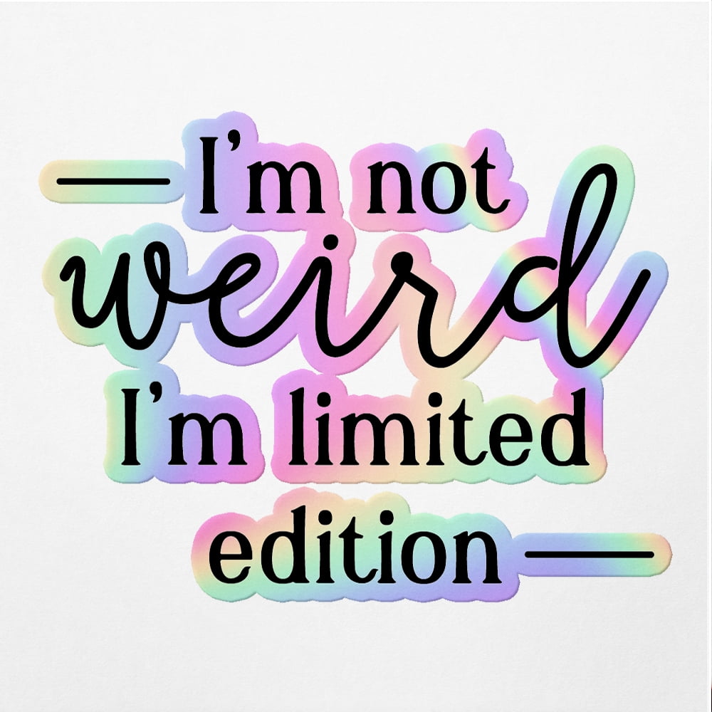 Vinyl Stickers Decals Of Im Weird - Apply On Any Smooth Surfaces Indoor ...