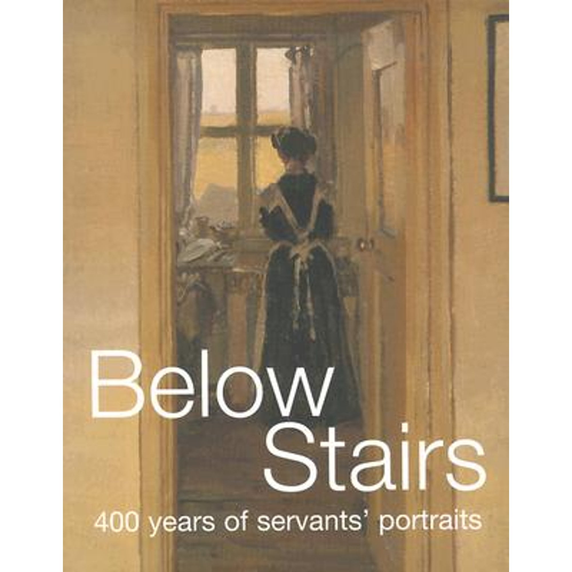 Pre-Owned Below Stairs: 400 Years of Servants' Portraits (Paperback) by ...