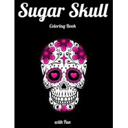 Sugar Skull Coloring Book for Adults lovers: Best Coloring Book with ...