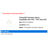 Timing Belt Tensioner Spacer - Compatible with 1995 - 1997 Volvo 960 ...