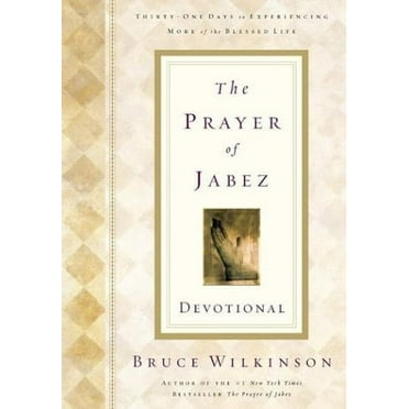 The Prayer of Jabez Devotional: Thirty-One Days to Experiencing More of ...