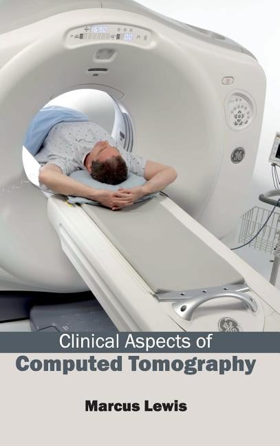 Clinical Aspects of Computed Tomography (Hardcover) - Walmart.com
