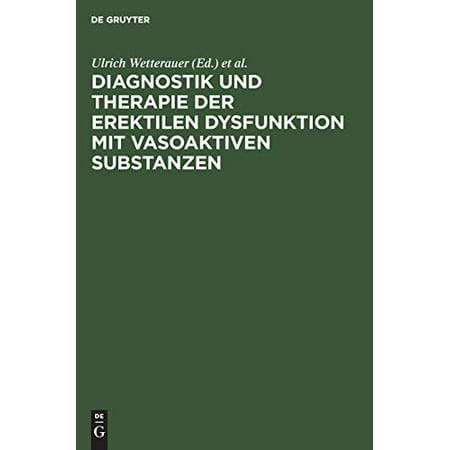 Diagnostik und Therapie der erektilen Dysfunktion mit vasoaktiven Substanzen (German Edition ...